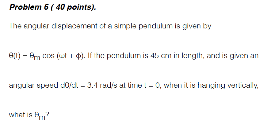 Solved Problem 6 (40 points). Iho angular displacemeni of a | Chegg.com