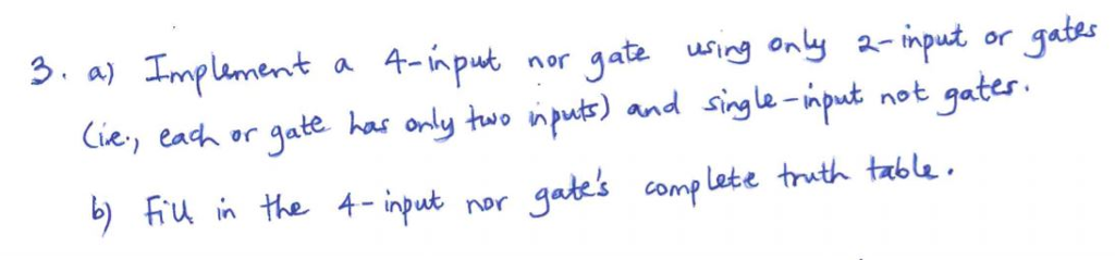Solved Implement a 4 input nor gate using only 2 input or | Chegg.com