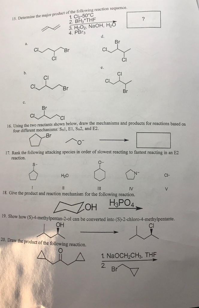 Solved 1. Cl2-50°C 2. BH3 THF 3. H2O2, NaOH, H2 4. PBr3 15. | Chegg.com