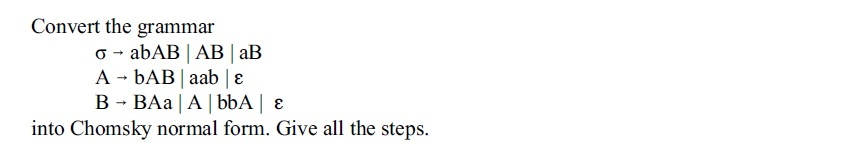 Solved Convert the grammar into Chomsky normal form. Give | Chegg.com