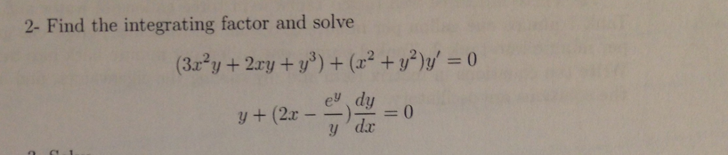 Solved Find the integrating factor and solve (3x^2y + 2xy + | Chegg.com