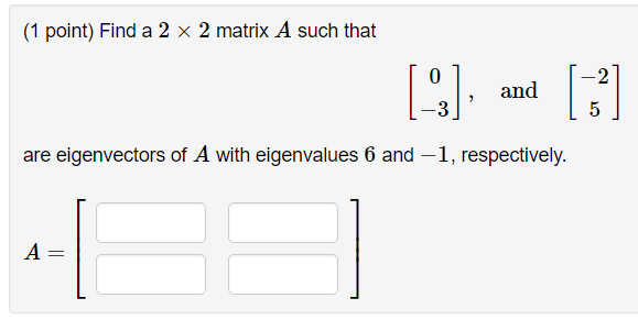 Solved Find a 2 times 2 matrix A such that [0 -3], and [-2 | Chegg.com