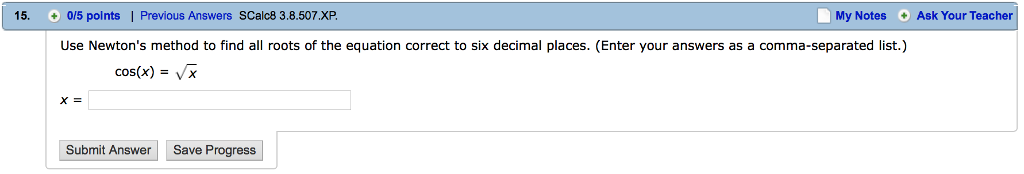 Solved Use Newtons Method To Find All Roots Of The Equation