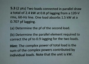 Solved Two loads connected In parallel draw a total of 2.4 | Chegg.com