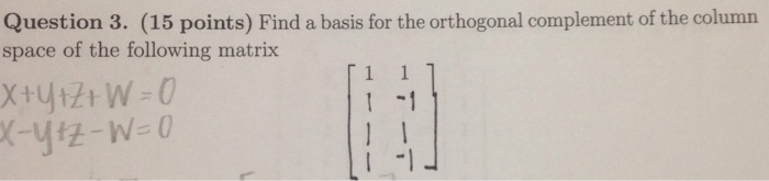 Solved Find a basis for the orthogonal complement of the | Chegg.com