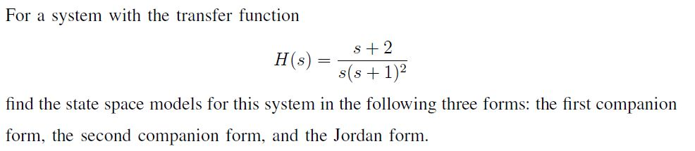 Solved For a system with the transfer function H(s) = s | Chegg.com