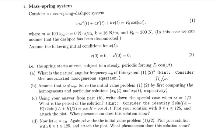 Solved Mass-spring system Consider a mass spring-dashpot | Chegg.com