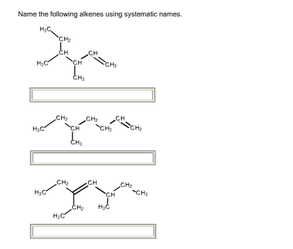 Solved Name the following alkenes using systematic names. | Chegg.com