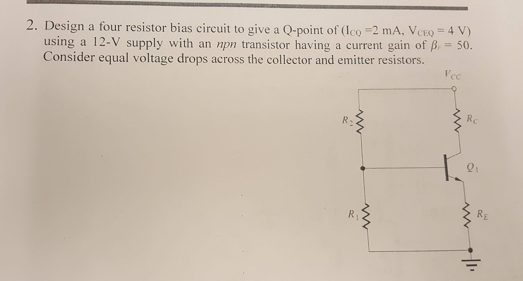 Solved 2. Design a four resistor bias circuit to give a | Chegg.com