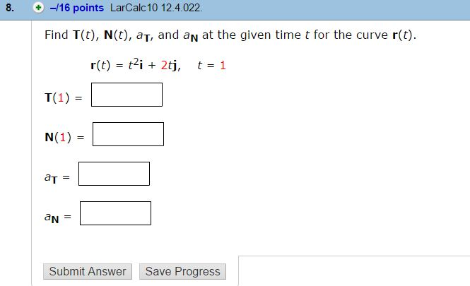 Solved Find T(t), N(t), aT, and aN at the given time t for | Chegg.com