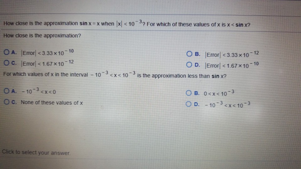 Solved How close is the approximation sin x - x when Ixl