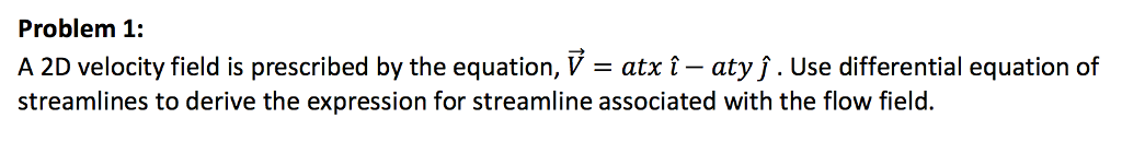 Solved A 2D velocity field is prescribed by the equation, V | Chegg.com