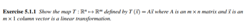 Solved Show the map T: Rn to Rm defined by T(x) = Ax where A | Chegg.com