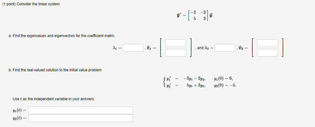 Solved (1 point) Consider the linear system 3 -2 a. Find the | Chegg.com
