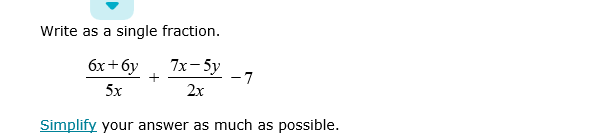 Solved Write As A Single Fraction 6x 6y 5x 7x 5y 2 Chegg solved-write-as-a-single-fraction-6x-6y-5x-7x-5y-2-chegg