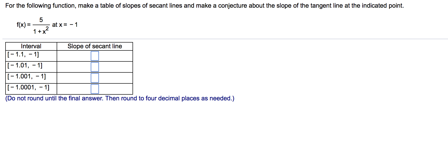 Solved For the following function, make a table of slopes of | Chegg.com