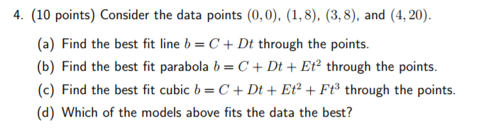 Solved 4. (10 points) Consider the data points (0,0), (1,8), | Chegg.com