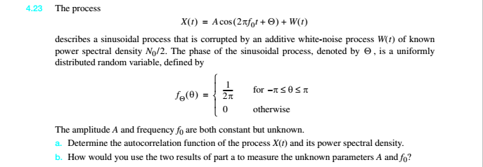 Solved The process X(t) = Acos(2pi f_0 t + Phi) + W(t) | Chegg.com