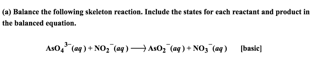Solved Balance the following skeleton reaction. Include the | Chegg.com