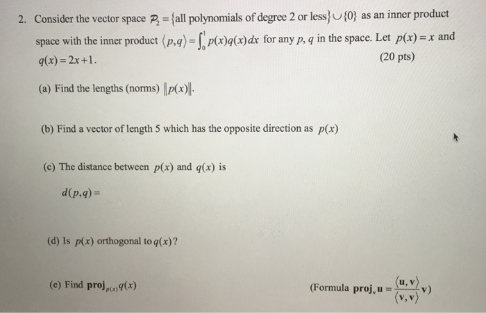 Solved Consider the vector space P_2 = {all polynomials of | Chegg.com