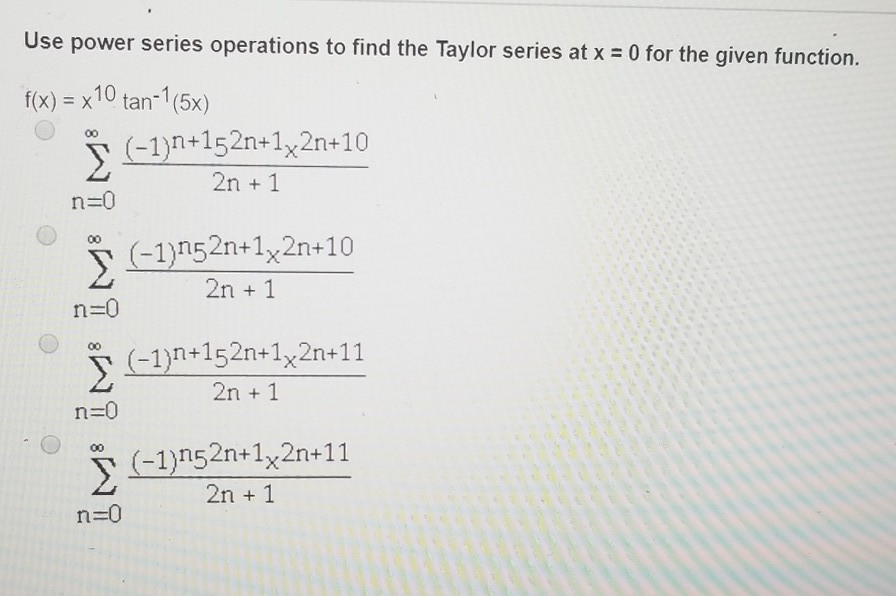 Solved Use power series operations to find the Taylor series | Chegg.com