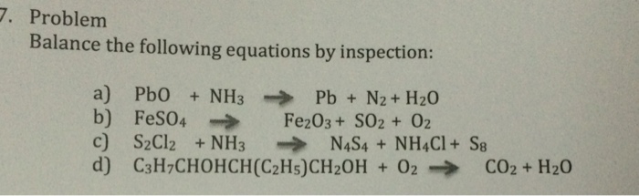 Solved Balance the following equations by inspection: PbO + | Chegg.com