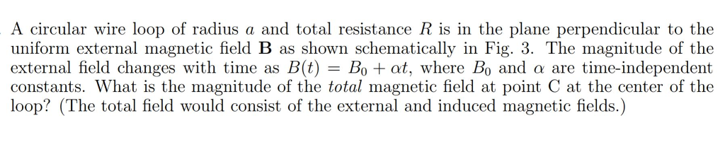 Solved A circular wire loop of radius a and total resistance | Chegg.com