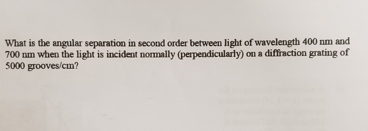 Solved What is the angular separation in second order | Chegg.com