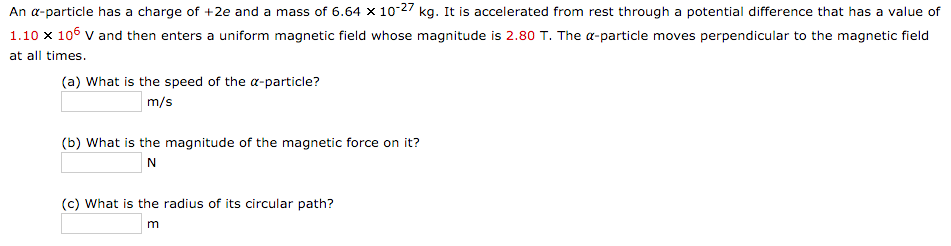 Solved An alpha-particle has a charge of +2e and a mass of | Chegg.com