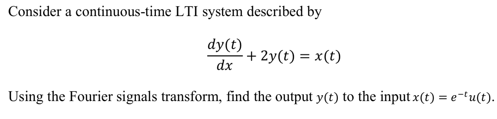 Solved Consider a continuous-time LTI system described by | Chegg.com