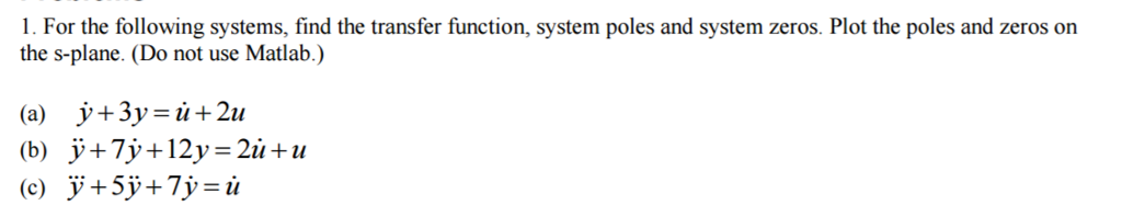 Solved For the following systems, find the transfer | Chegg.com