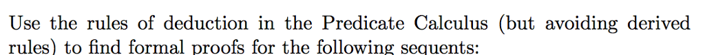 Solved Use the rules of deduction in the Predicate Calculus | Chegg.com