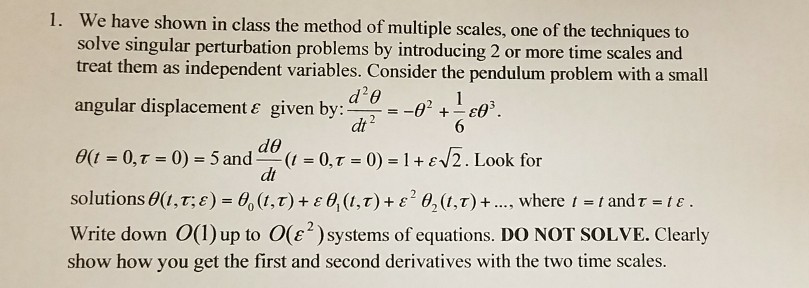 e have shown in class the method of multiple scales, | Chegg.com