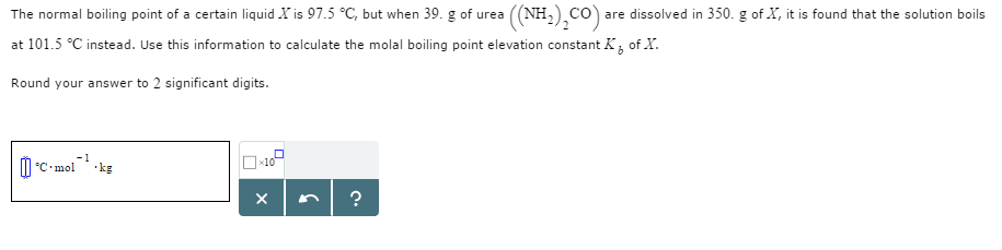 Solved The normal boiling point of a certain liquid X is | Chegg.com