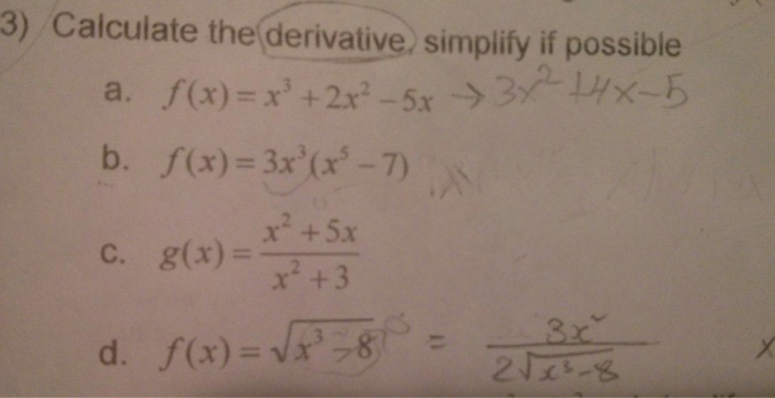 Solved Calculate the derivative simplify if possible a. f(x) | Chegg.com