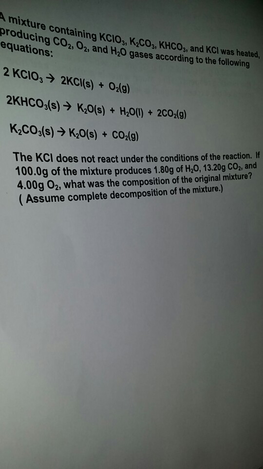 Solved A mixture containing KCIO3, K2CO3, KHCO3, and KCI was | Chegg.com