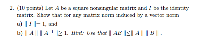 Solved 2. (10 points) Let A be a square nonsingular matrix | Chegg.com
