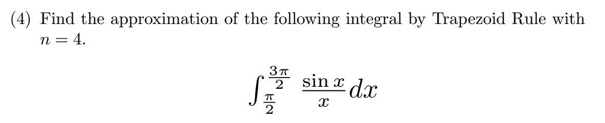 Solved Find The Approximation Of The Following Integral By