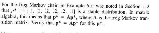 Solved For the frog Markov chain in Example 6 it was noted | Chegg.com