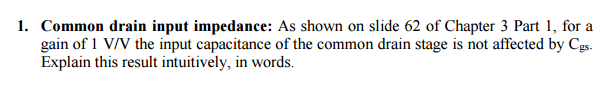 Solved 1. Common drain input impedance: As shown on slide 62 | Chegg.com
