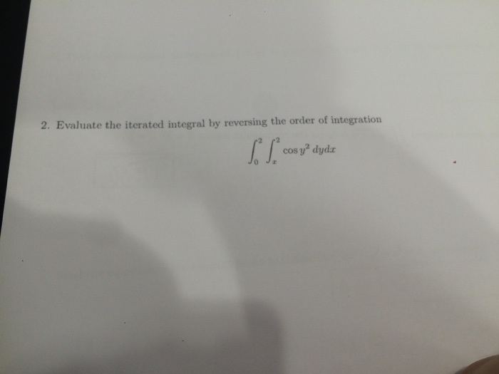 Solved Evaluate the iterated integral by reversing the order | Chegg.com