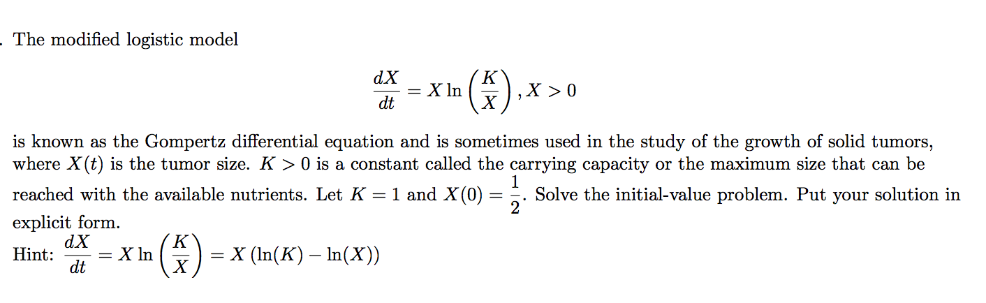 Solved The modified logistic model dX/dt = X ln (K/X), X > | Chegg.com