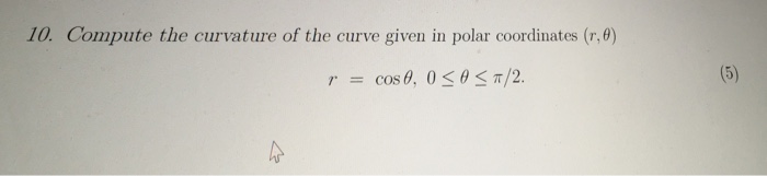 Solved Compute the curvature of the curve given in polar | Chegg.com