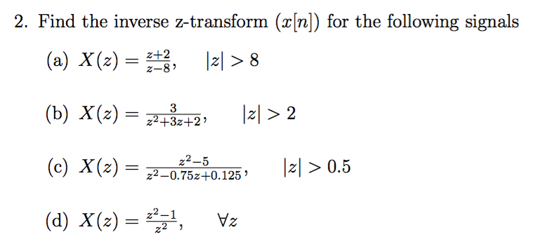 Solved Find the inverse z-transform (x[n]) for the following | Chegg.com