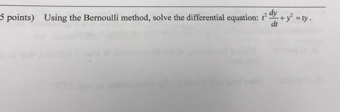 Solved Using the Bernoulli method, solve the differential | Chegg.com