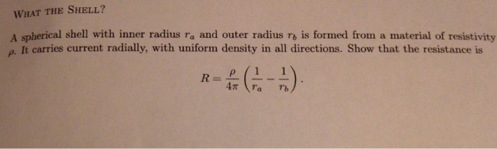 Solved WHAT THE SHELL? A spherical shell with inner radius | Chegg.com