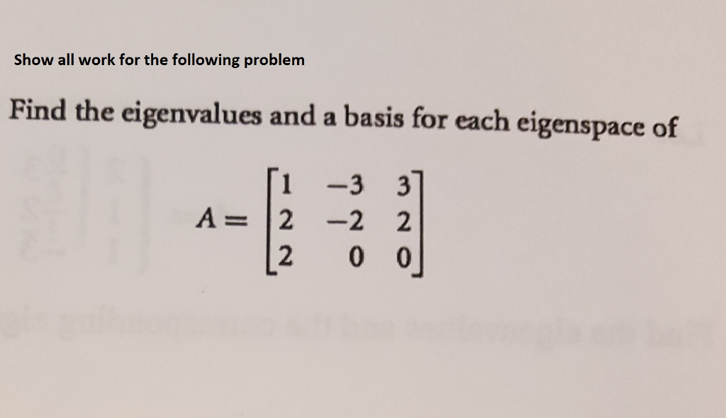 Solved Find the eigenvalues and a basis for each eigenspace | Chegg.com