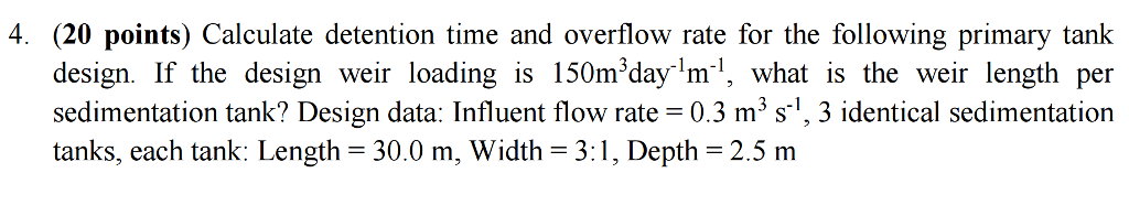 Solved Calculate detention time and overflow rate for the | Chegg.com
