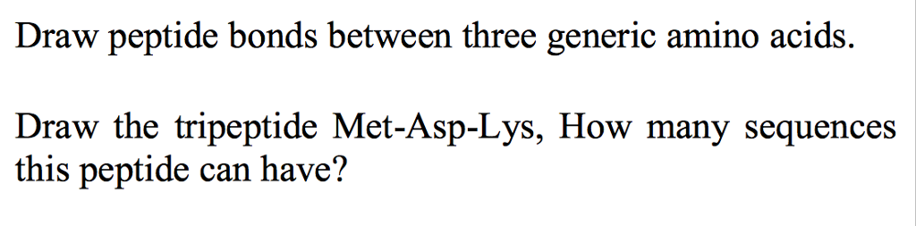 Solved Draw peptide bonds between three generic amino acids. | Chegg.com