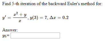 Solved Find 5-th iteration of the backward Euler's method | Chegg.com